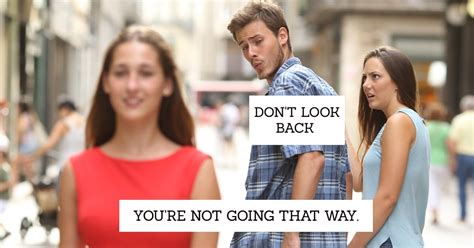 Meme Dont Look Back