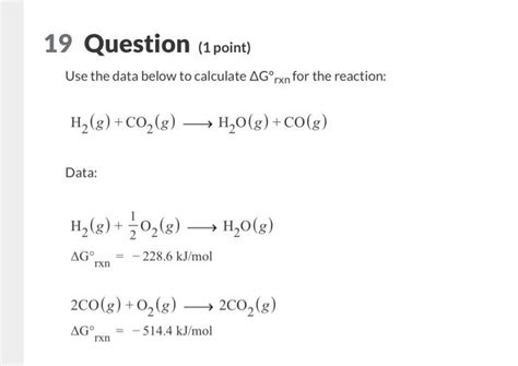 Solved Use the data below to calculate ΔGrxn for the Chegg