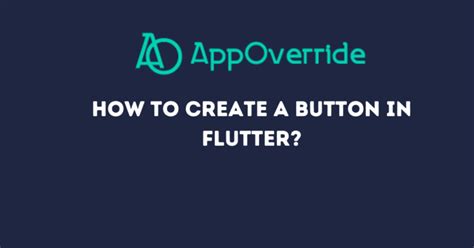 How To Create A Button In Flutter Appoverride