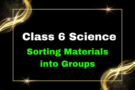 Class 6 Science Ch2 Sorting Materials Into Groups Match The Following