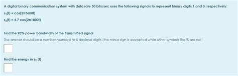 Solved A Digital Binary Communication System With Data Rate