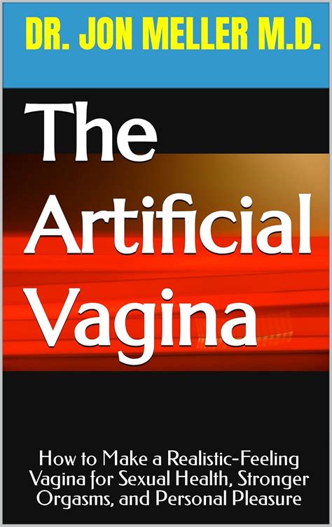 Amazon Co Jp The Artificial Vagina How To Make A Realistic Feeling Vagina For Sexual Health