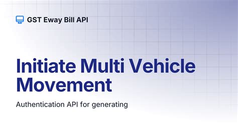 Initiate Multi Vehicle Movement GST Eway Bill API