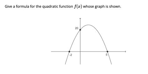 Solved Give A Formula For The Quadratic Function Fx Whose