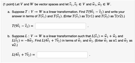 Point Let V And W Be Vector Spaces And Let V V V And W W W Suppose T V W Is A Linear
