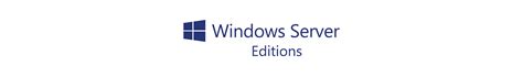 Windows Server Editions Comparison Dcd It Software Solutions