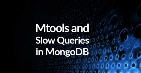 mtools expert tips to help fix slow mongodb queries