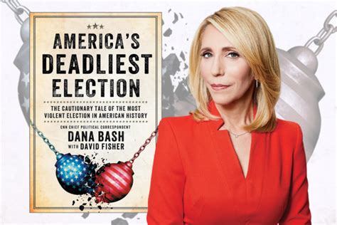 Wtop Book Report Cnns Dana Bash Says ‘americas Deadliest Election