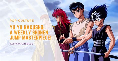 Yū Yū Hakusho œuvre Majeure Du Weekly Shōnen Jump Yattajapan