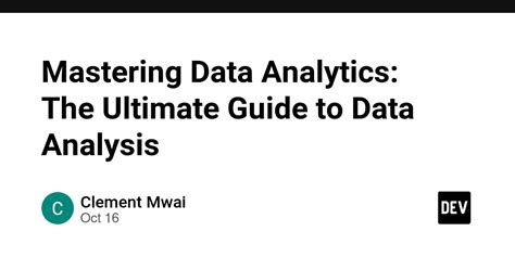 Mastering Data Analytics The Ultimate Guide To Data Analysis Dev