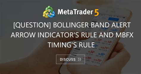 [question] bollinger band alert arrow indicator s rule and mbfx timing s rule bollinger bands