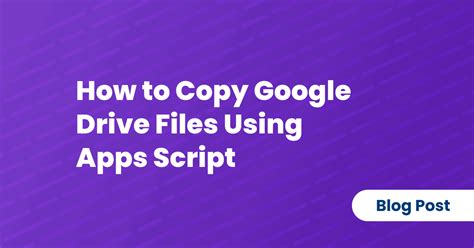 How To Copy Google Drive Files Using Apps Script BizStream