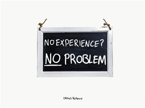 How To Get A Job Without Prior Experience Darius Foroux