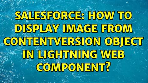Salesforce How To Display Image From Contentversion Object In Lightning Web Component Youtube