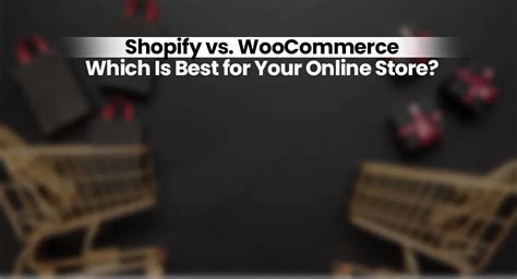 Shopify Vs Woocommerce Which Platform Is Better