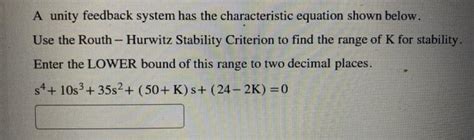 Solved A Unity Feedback System Has The Characteristic