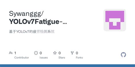 Github Sywanggg Yolov7fatigue Detection 基于yolov7的疲劳检测系统
