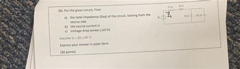 Solved Q4 For The Given Circult Find A The Total