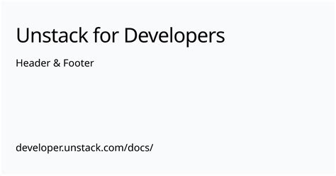 Header And Footer Unstack For Developers