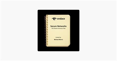 ‎secure Networks Endace Packet Forensics Files On Apple Podcasts