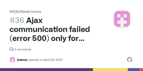 Ajax Communication Failed Error 500 Only For Wizard And Cloud · Issue 36 · Radiusdeskrdcore