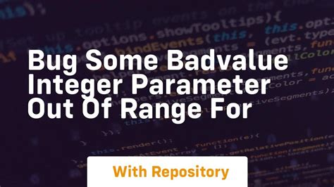 Bug Some Badvalue Integer Parameter Out Of Range For Youtube