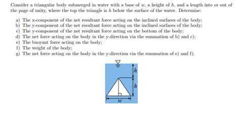 solved consider a triangular body submerged in water with a