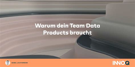 warum dein team data products braucht innoq