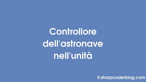 Controllore Dellastronave Nellunità Sharp Coder Blog