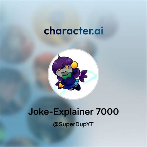 Chat With Joke Explainer 7000 Characterai Ai Chat Reimaginedyour