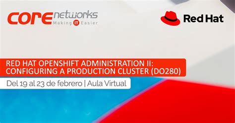 Do280 Red Hat Openshift Administration Ii Configuring A Production… Core Networks Sl