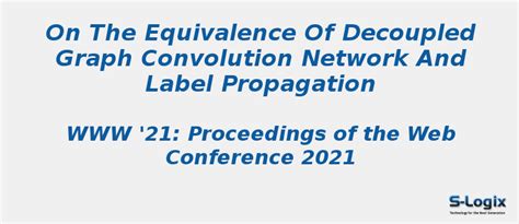 On The Equivalence Of Decoupled Graph Convolution Network And Label Propagation S Logix