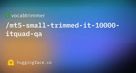 Vocabtrimmer Mt Small Trimmed It Itquad Qa Hugging Face