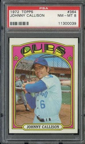 1972 Topps 364 Johnny Callison Psa 8 Cubs B72562 Ebay