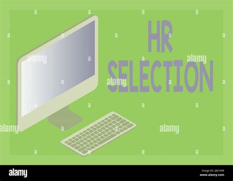 Inspiration Showing Sign Hr Selection Conceptual Photo Process And Approached By Human