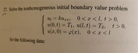 Solved 27 Solve The Nonhomogeneous Initial Boundary Value
