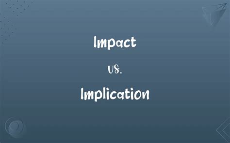 Impact Vs Implication Know The Difference