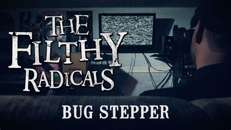 The Filthy Radicals Bug Stepper Feat Corey Jesse Shields And Eric Crowley Official Video