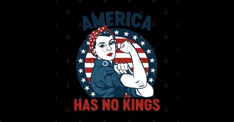 America Has No Kings 8647 Rosie The Riveter America Has No Kings 8647