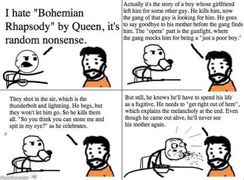 Bohemian Rhapsody Explained Taken From Reddit About A Week Ago Meme