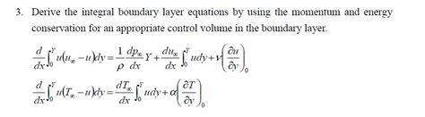 Solved 3 Derive The Integral Boundary Layer Equations By