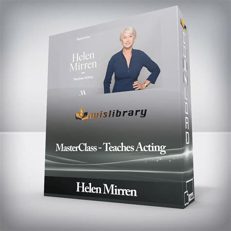Helen Mirren Masterclass Teaches Acting Wisdom Library