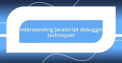 My Experience Debugging Javascript Applications • Za