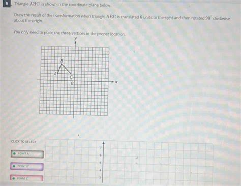 Solved 5 Triangle Abc Is Shown In The Coordinate Plane Below Draw The Result Of The
