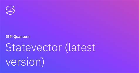 Statevector Latest Version Ibm Quantum Documentation
