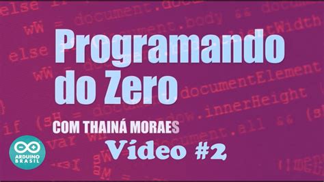 Programando Do Zero 02 Ifelse Programandodozero Youtube