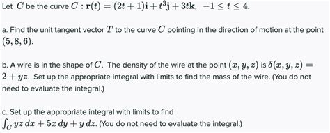 Solved Let C be the curve C r t 2 1 i tºj 3tk Chegg com