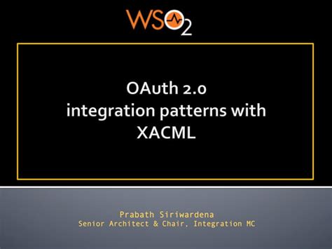 Oauth 2 0 Integration Patterns With Xacml Ppt