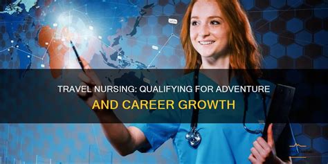 Travel Nursing Qualifying For Adventure And Career Growth Quartzmountain