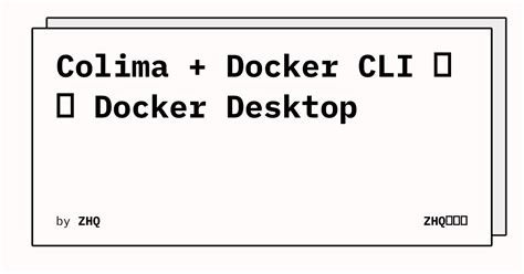 Colima Docker Cli 替代 Docker Desktop Zhq的博客